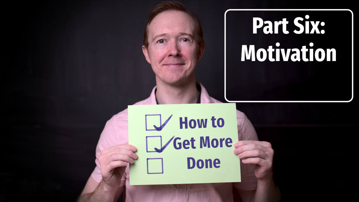 How to Get More Done with Motivation - Face Dragons
