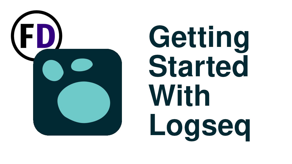 Logseq Simplified: Getting Started with Logseq - Face Dragons