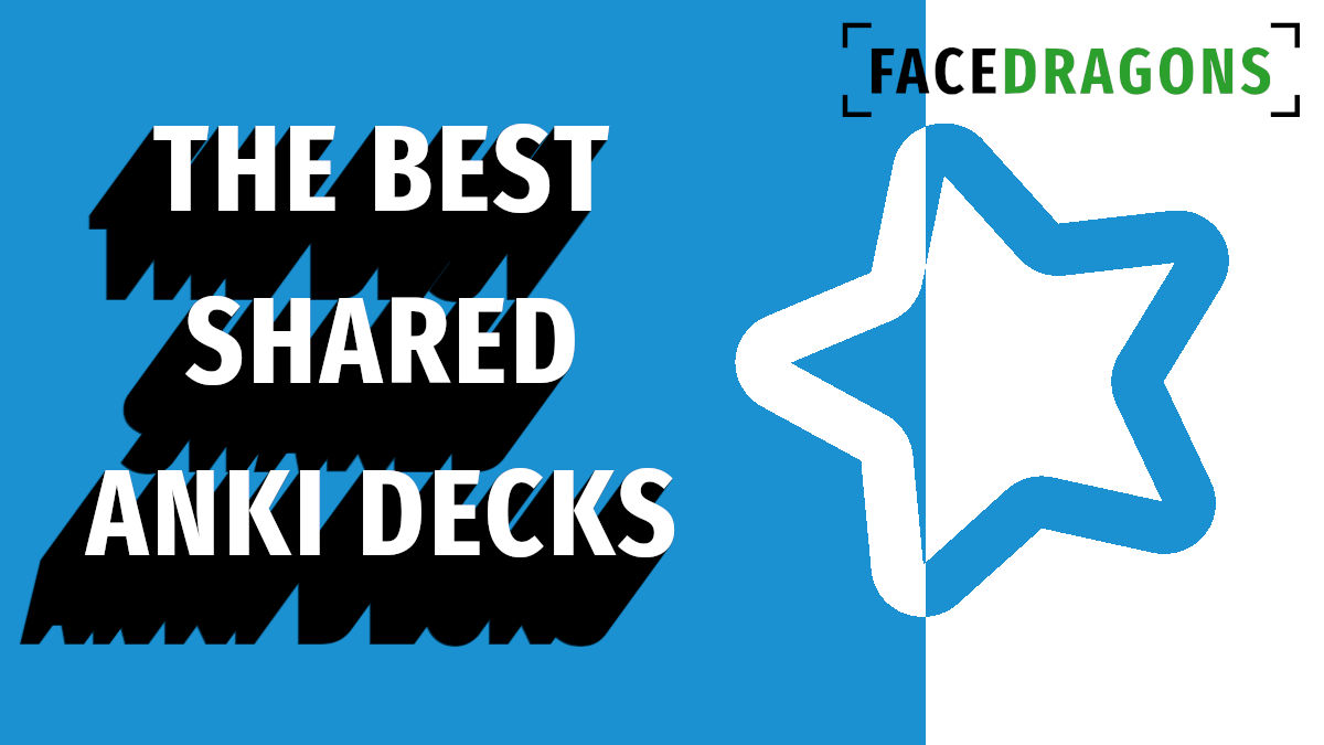The Best Anki Decks to Learn Anything: Look Here First! - Face Dragons